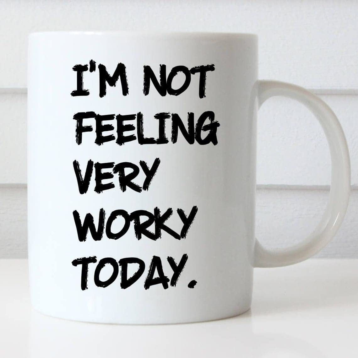 I'm Not Feeling Very Worky Today Mug, Administrative Professionals Day ...