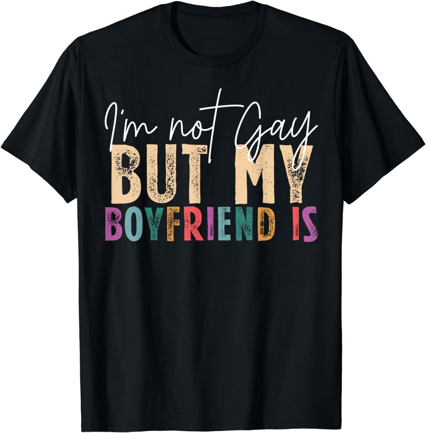 I'm Not Gay But My Boyfriend Is LGBT Pride Month Gay Couple T-Shirt ...
