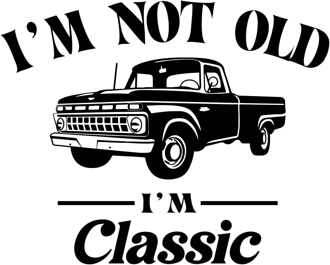 I'm Not Old I'm Classic Wall Decals Black Car Vehicle Wall Sticker ...