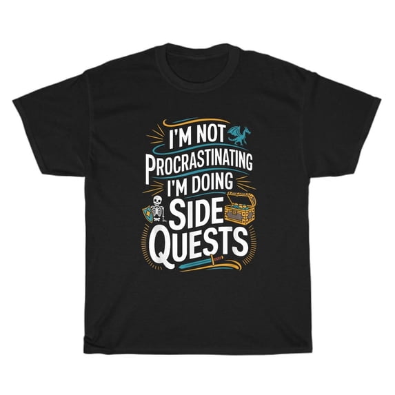 I'm Not Procrastinating I'm Doing Side Quests Dragon Gaming Gamer T ...