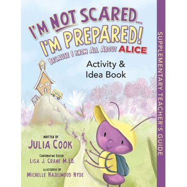 I'm Not Scared... I'm Prepared!: Because I Know All about Alice ...