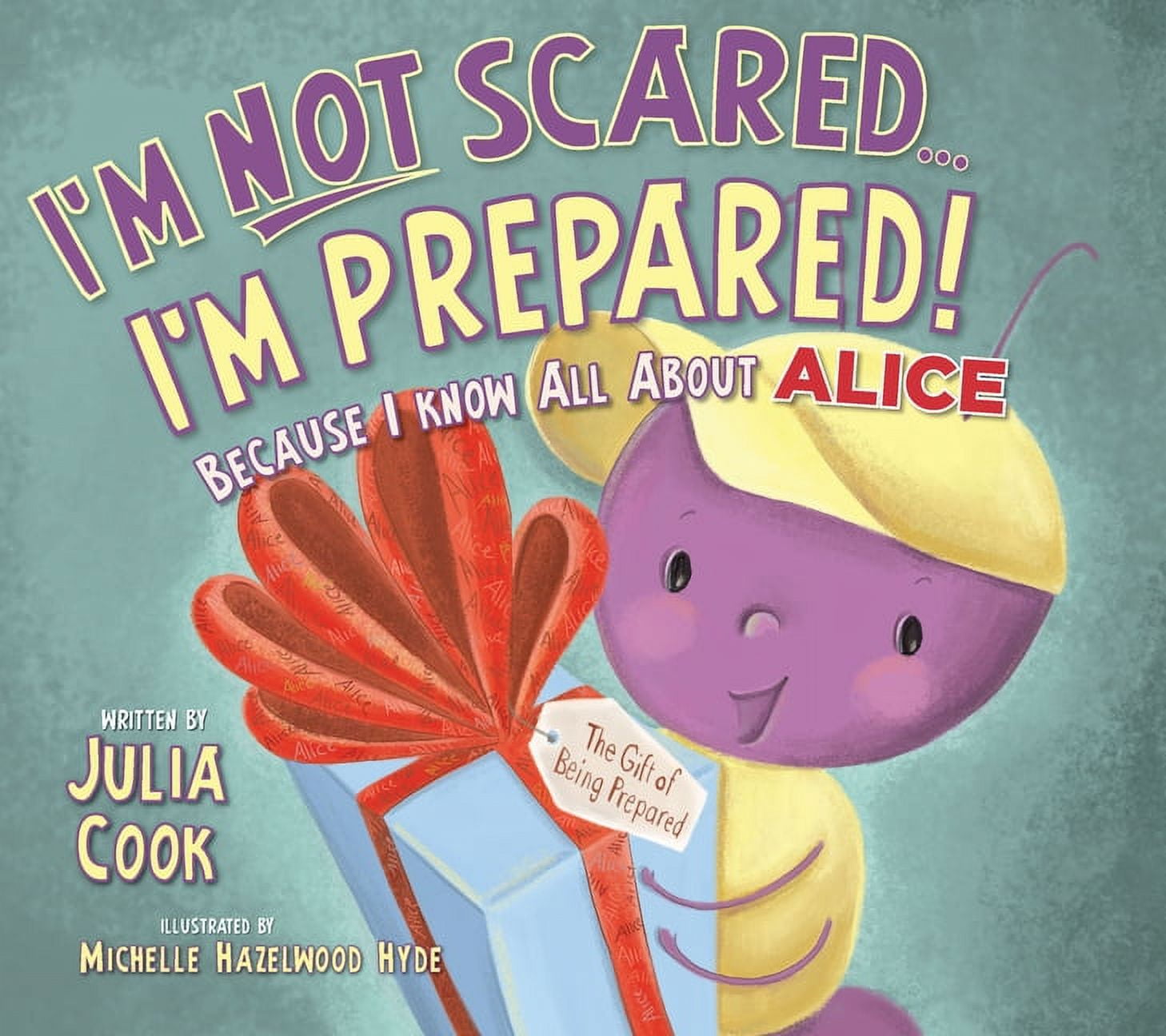 I'm Not Scared... I'm Prepared!: Because I Know All about Alice ...