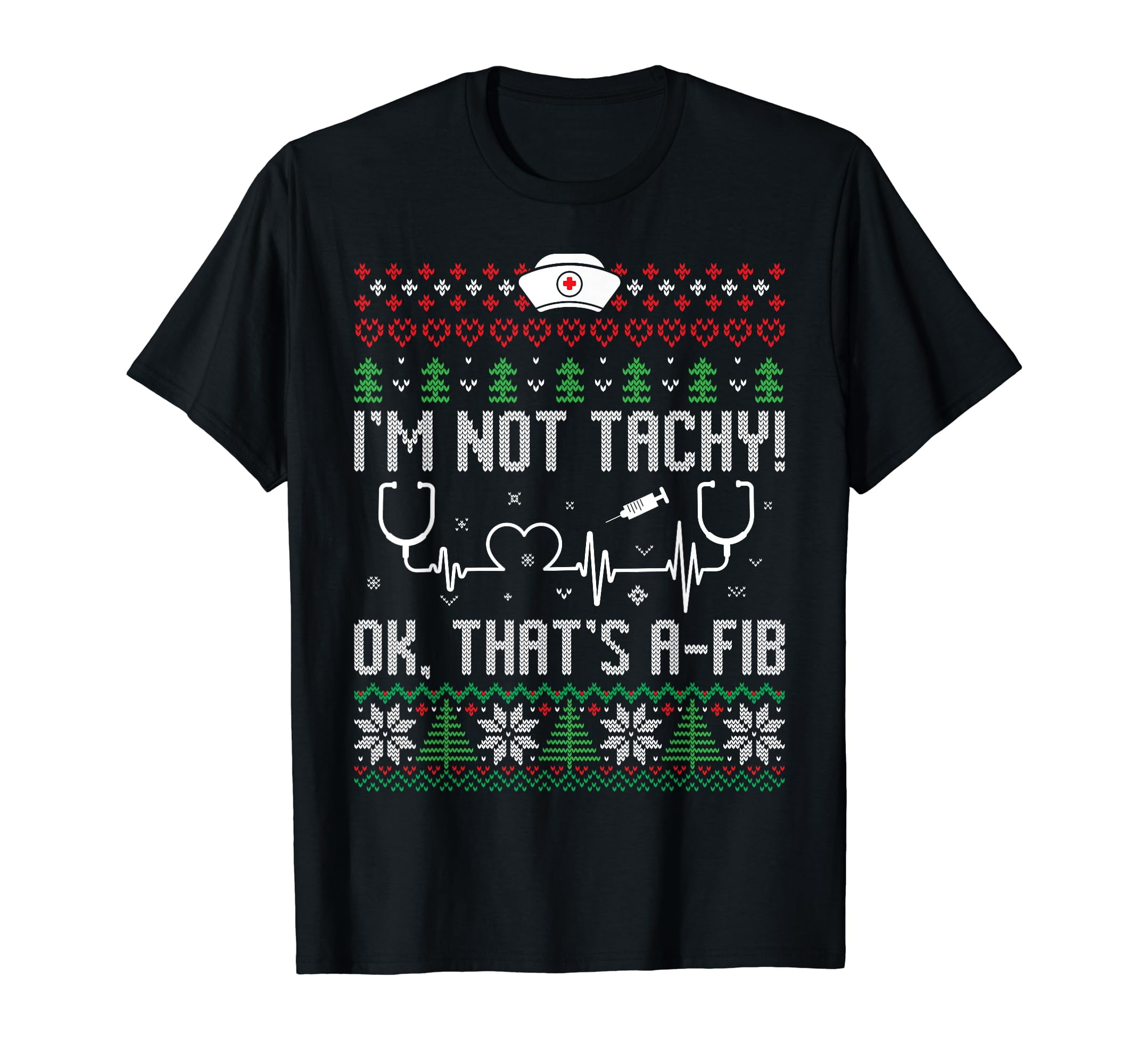 I'm Not Tachy Nursing Scrubs Funny Nurse Ugly Christmas T-Shirt ...