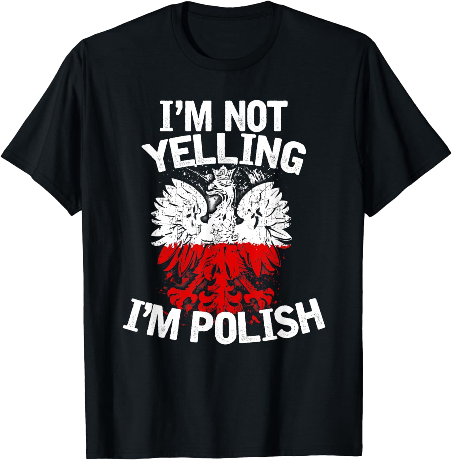 I'm Not Yelling I'm Polish, Dyngus Day, Polska, Poland T-Shirt mens t ...