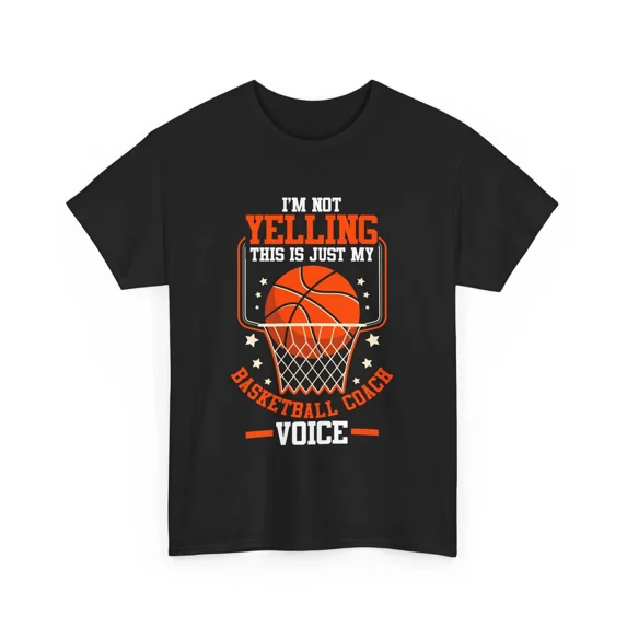 I’m Not Yelling This Is Just My Basketball Coach Voice Funny Gift ...