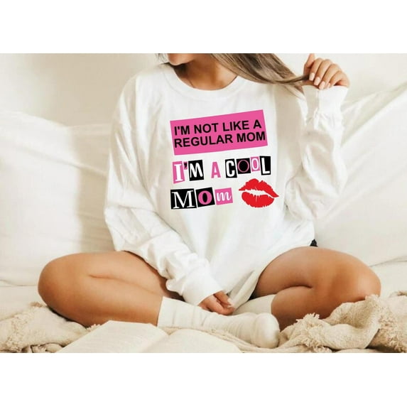 I’m Not a Regular Mom Gift For Mom, Mean Girls Sweatshirt ,So Fetch Sweatshirt, Wednesdays We ...