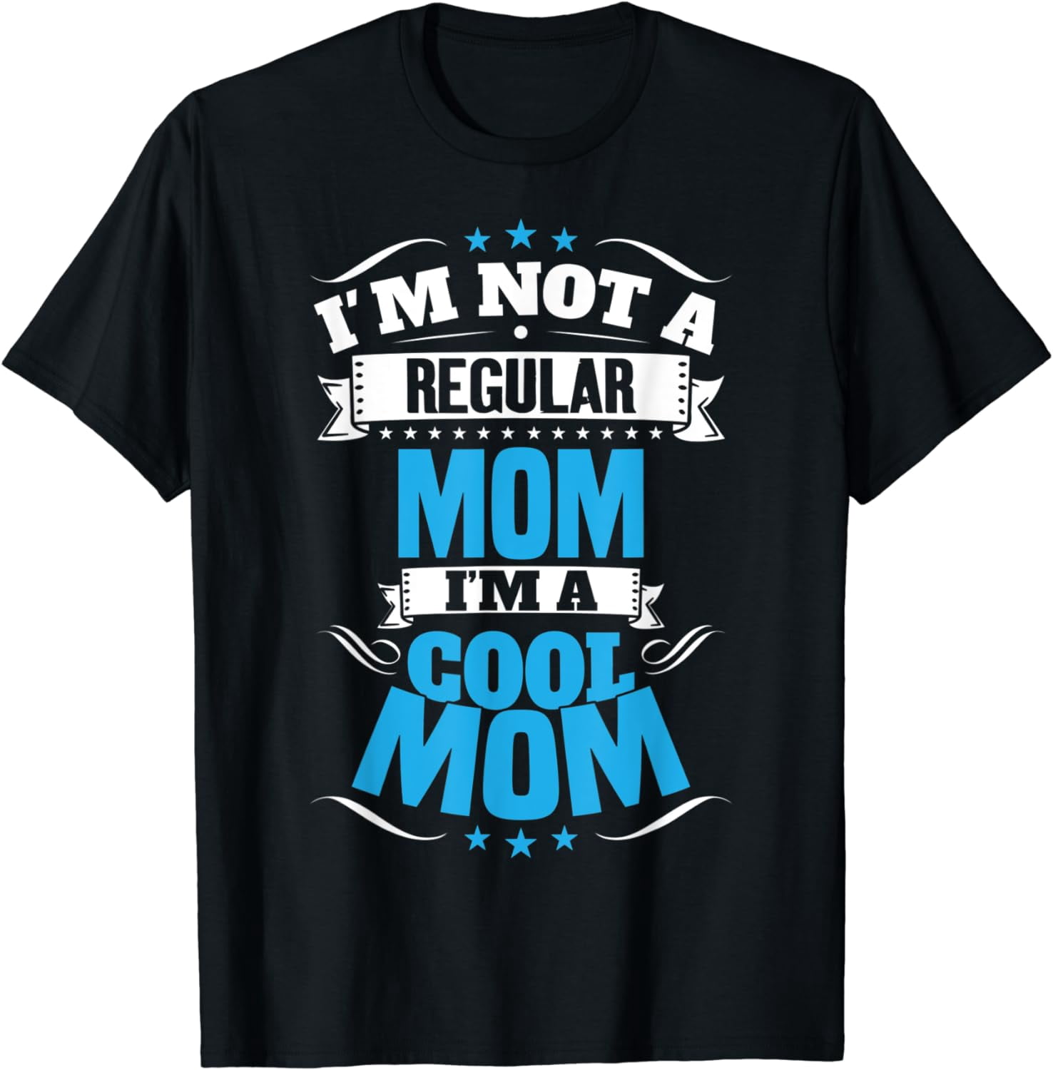 I'm Not a Regular Mom I'm a Cool Mom T-Shirt - Walmart.com
