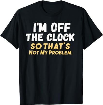 I'm Off The Clock Retirement Planning Lifestyle Relaxation T-Shirt ...
