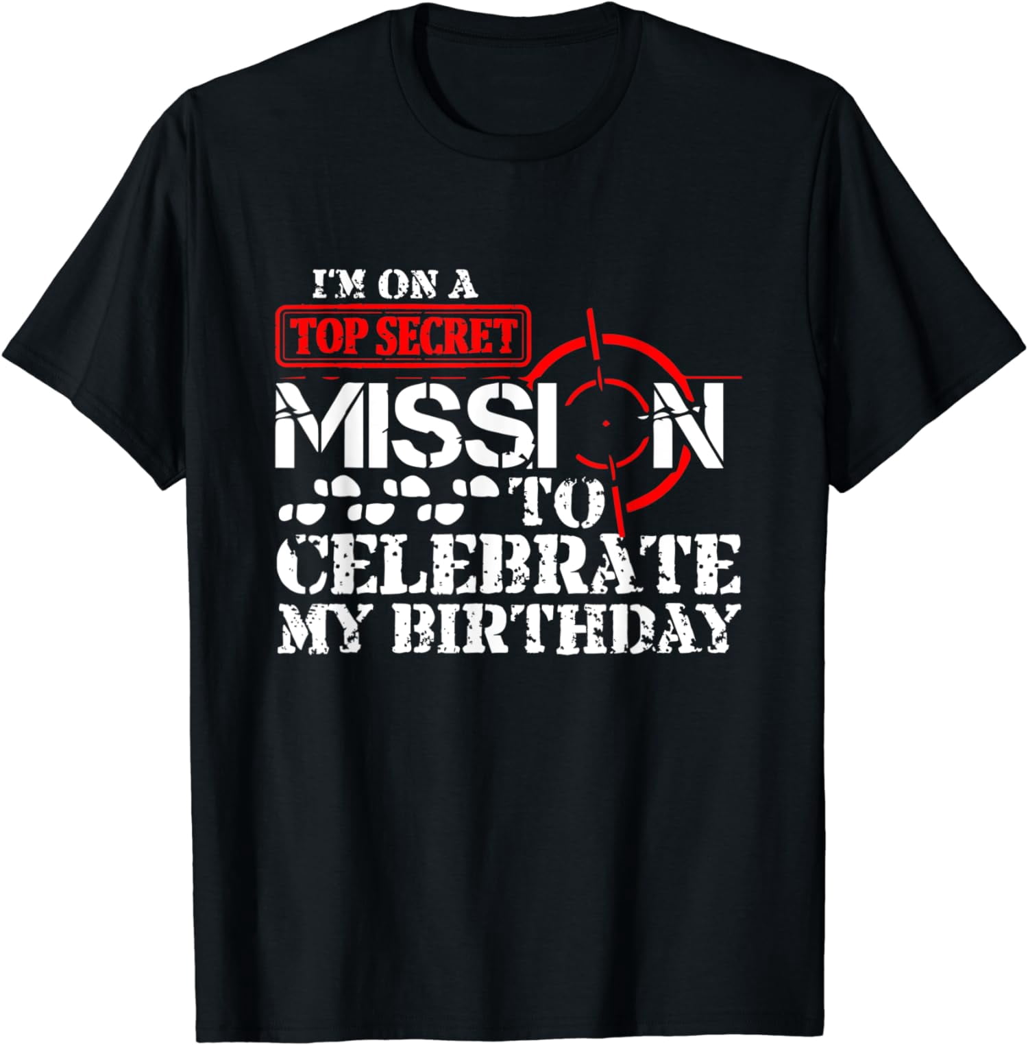 I'm On A Secret Mission To Celebrate My Birthday T-Shirt - Walmart.com