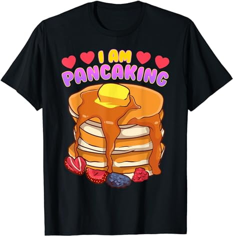 I'm Pancaking Hilarious Stack Of Kawaii Pancakes T-Shirt - Walmart.com