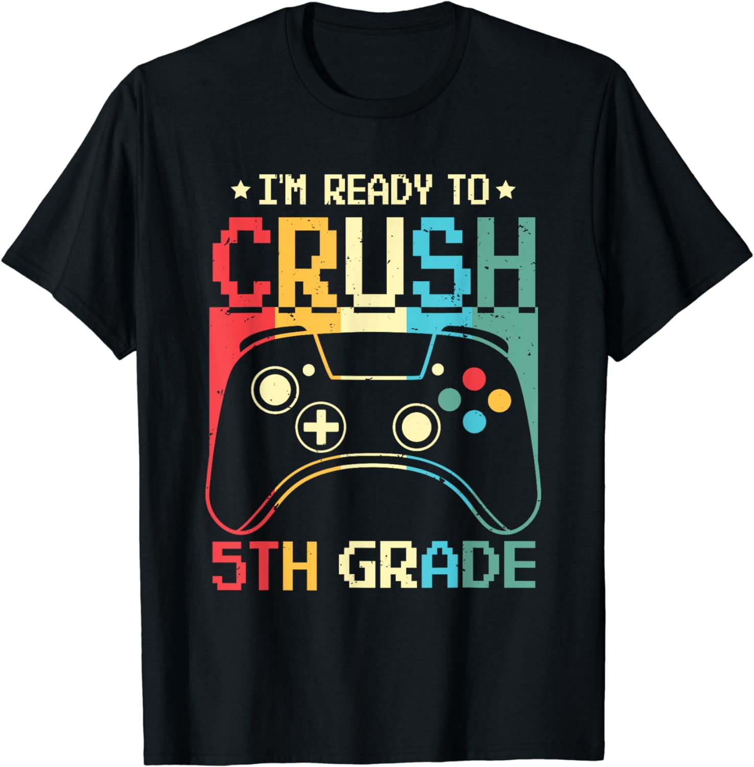 I'm Ready To Crush 5th Grade Video Games Back To School Boys T-Shirt ...