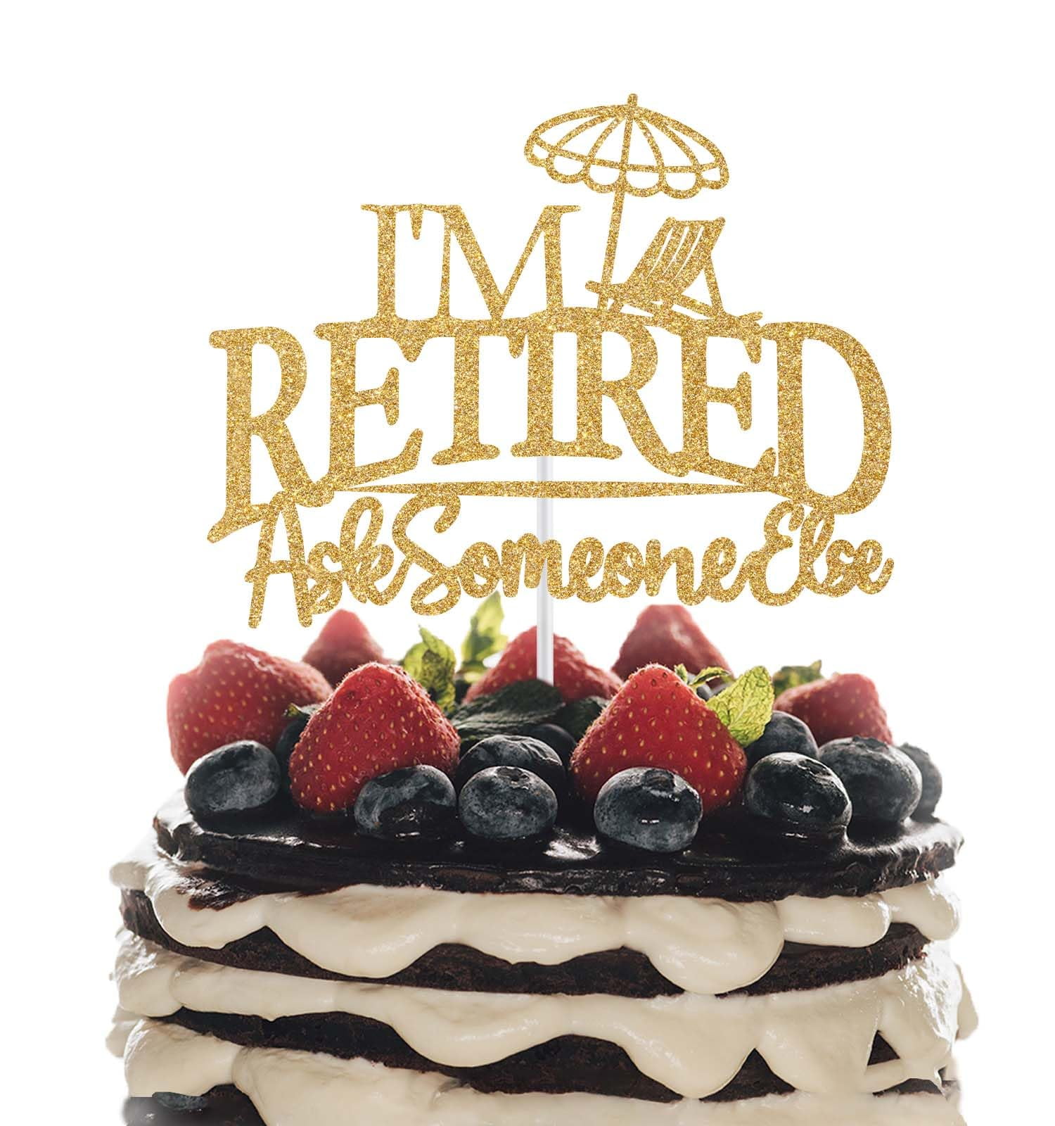 I’m Retired Ask TWE5 Someone Else Cake Topper, Happy Retirement Cake ...