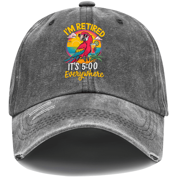 I'm Retired It's 5 O'clock Everywhere Hat I'm Retired It's 5 O'clock ...