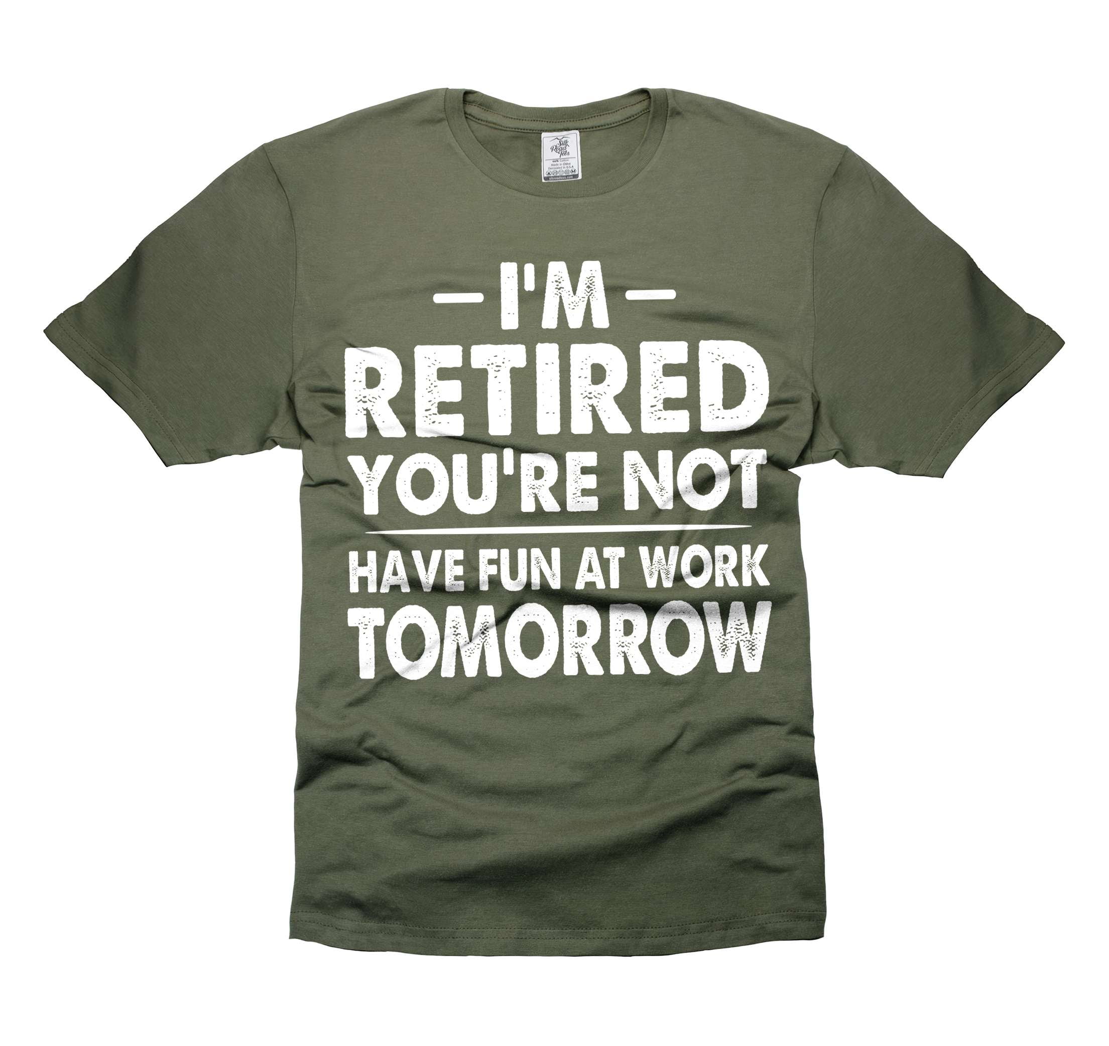 I'm Retired Shirt Funny Retirement Gift Tee Have Fun At Work Tomorrow ...