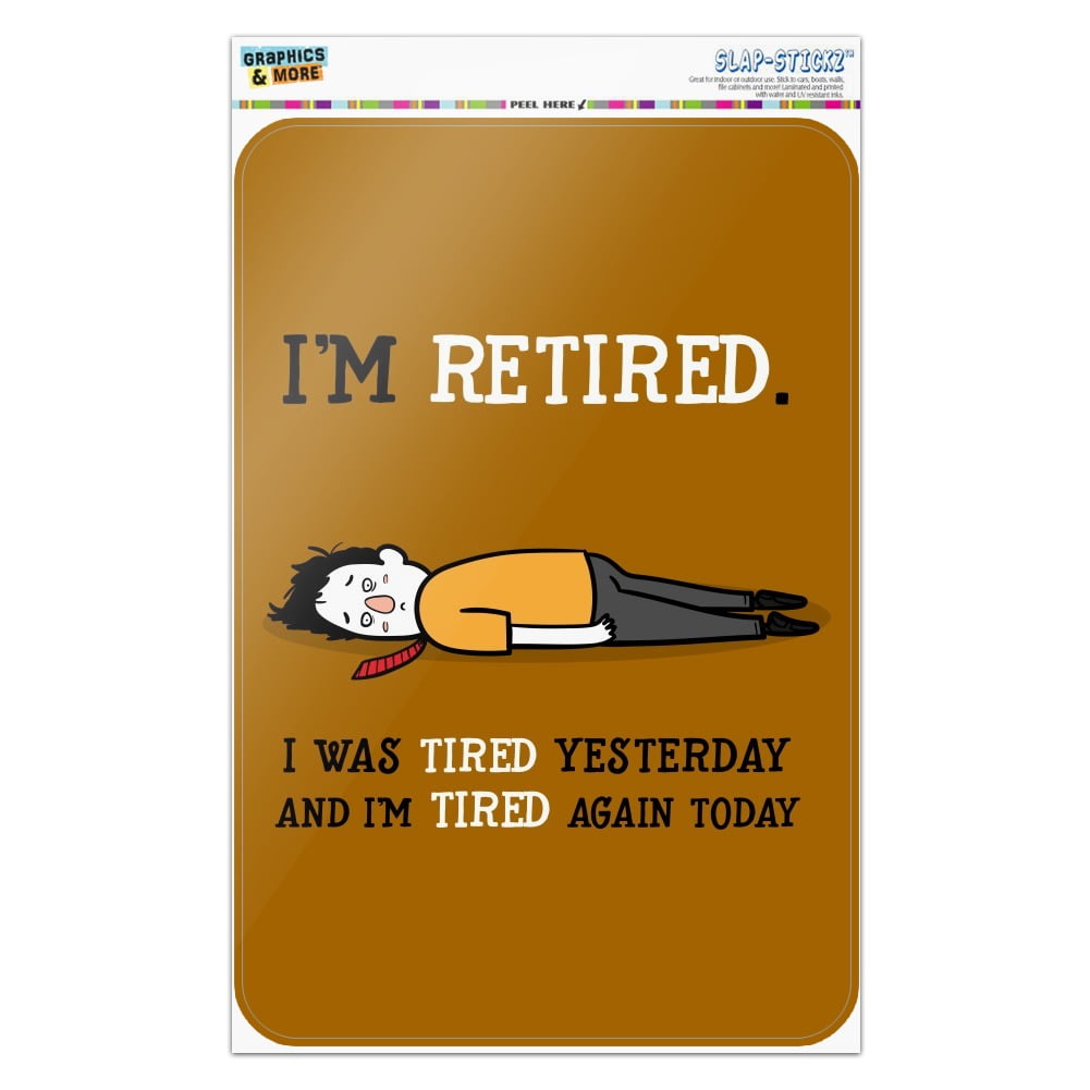 I'm Retired Tired and Tired Again Funny Home Business Office Sign ...