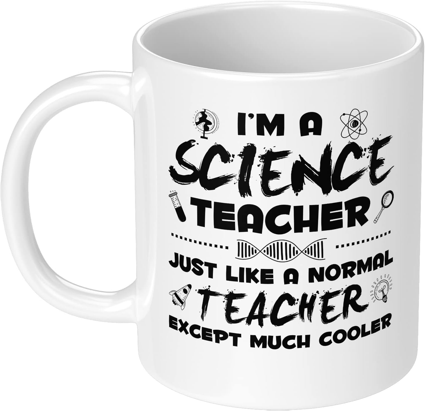 I''m a Science Teacher Much Cooler 11 oz Funny STEM Teacher Coffee Mug ...