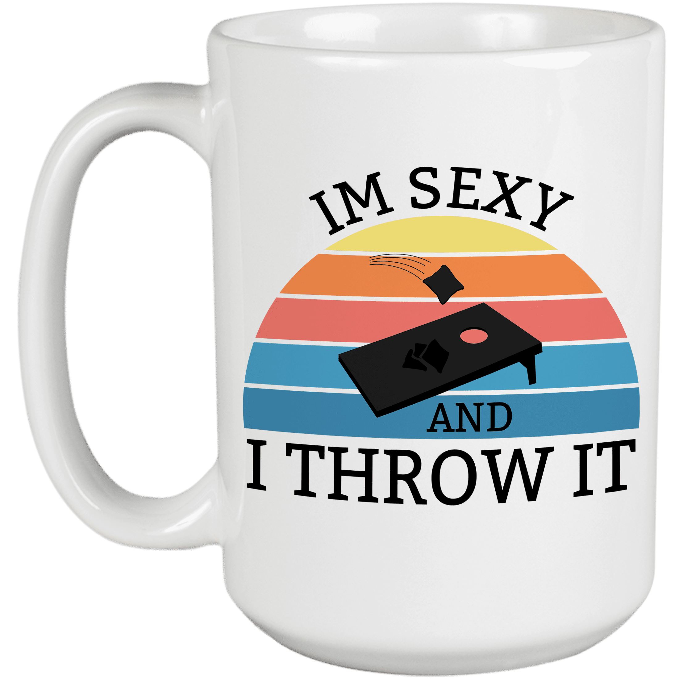 I'm Sexy and I Throw It with Cornhole Board Design, Bean Bag Toss Lawn ...