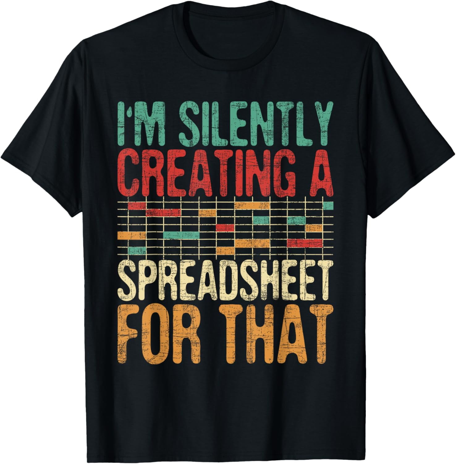 I'm Silently Creating A Spreadsheet - Actuary Statistician T-Shirt ...