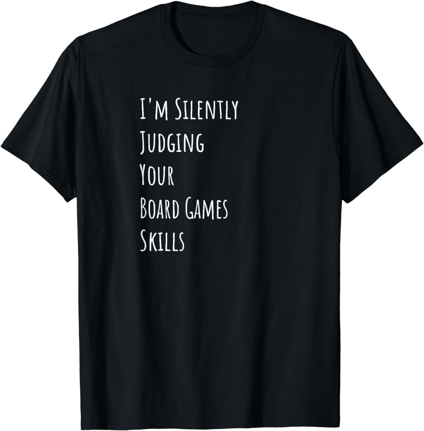 I'm Silently Judging Your Board Games Skills T-Shirt - Walmart.com