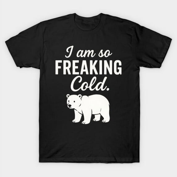 I'm So Freaking Cold Funny Polar Bear Winter Artwork Print, H25064 T ...
