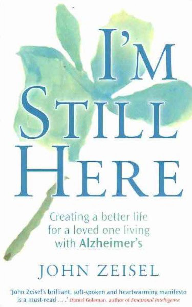 I'm Still Here: Creating a Better Life for a Loved One Living with ...
