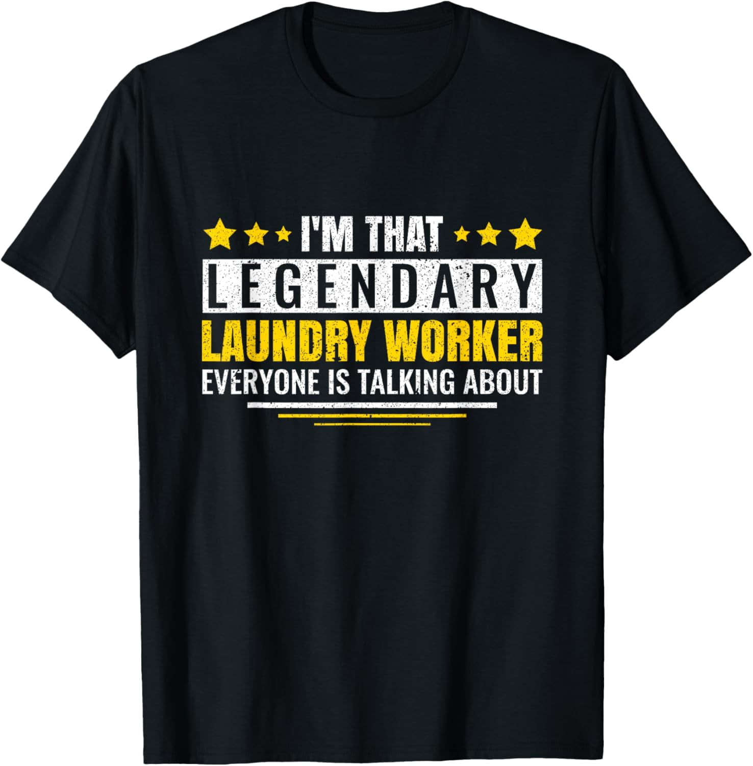 I'm That Legendary Laundry Worker Funny Housekeeping T-Shirt - Walmart.com