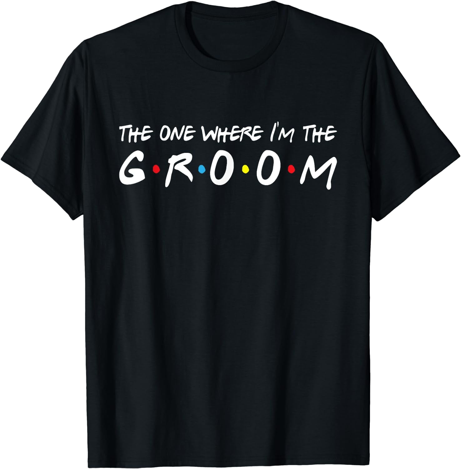 Im The Groom Bachelor Party Stag Groomsmen Getaway Wedding T Shirt
