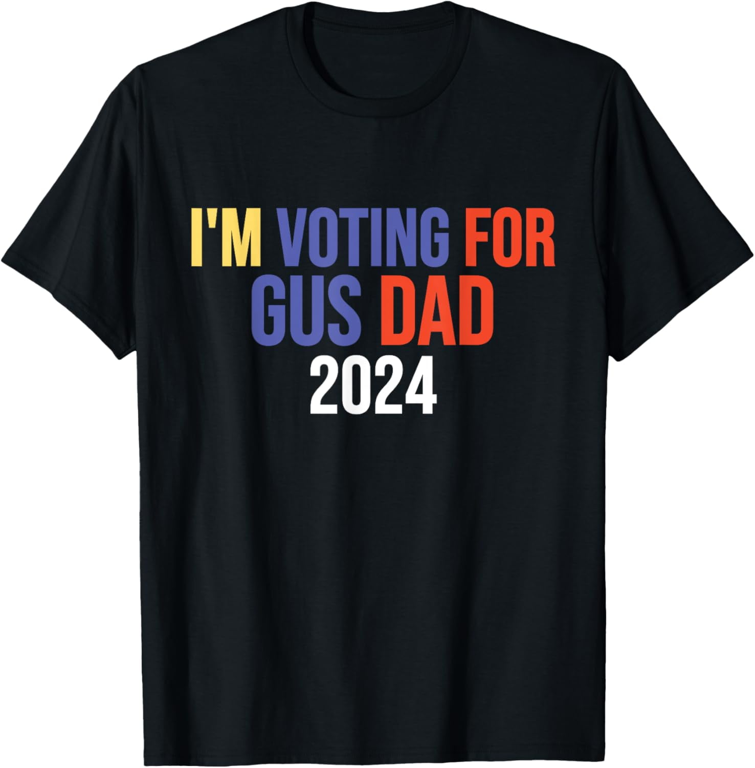 I'm Voting For Gus Dad Vote Harris Walz 2024 Election Waltz T-Shirt ...