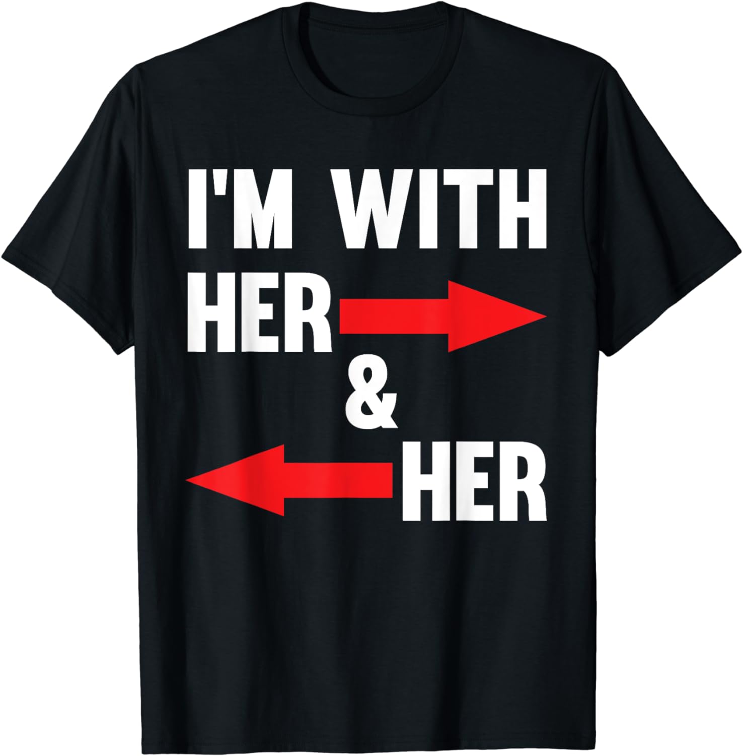 I'm With Her And Her Lesbian Throuple Polyamory Polymerous T-Shirt ...