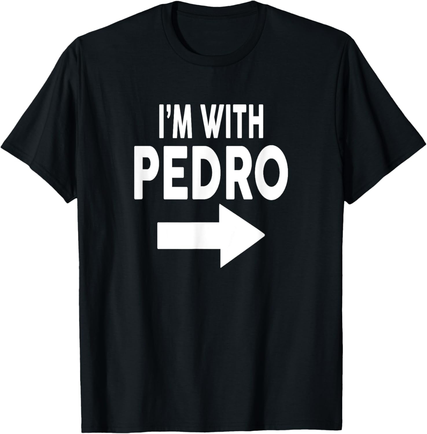 I'm With PEDRO T-Shirt Name Pedro T-Shirt - Walmart.com