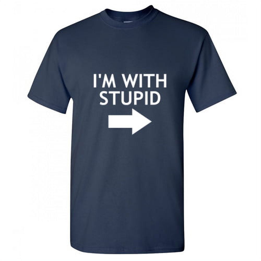 I'm With Stupid Humor Graphic Novelty Funny T Shirt - Walmart Business ...