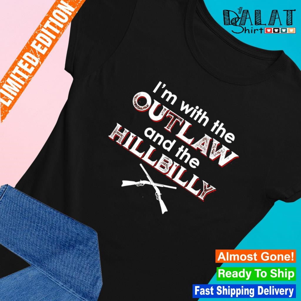 I'm With The Outlaw And The Hillbilly 2024 Shirt - Walmart.com
