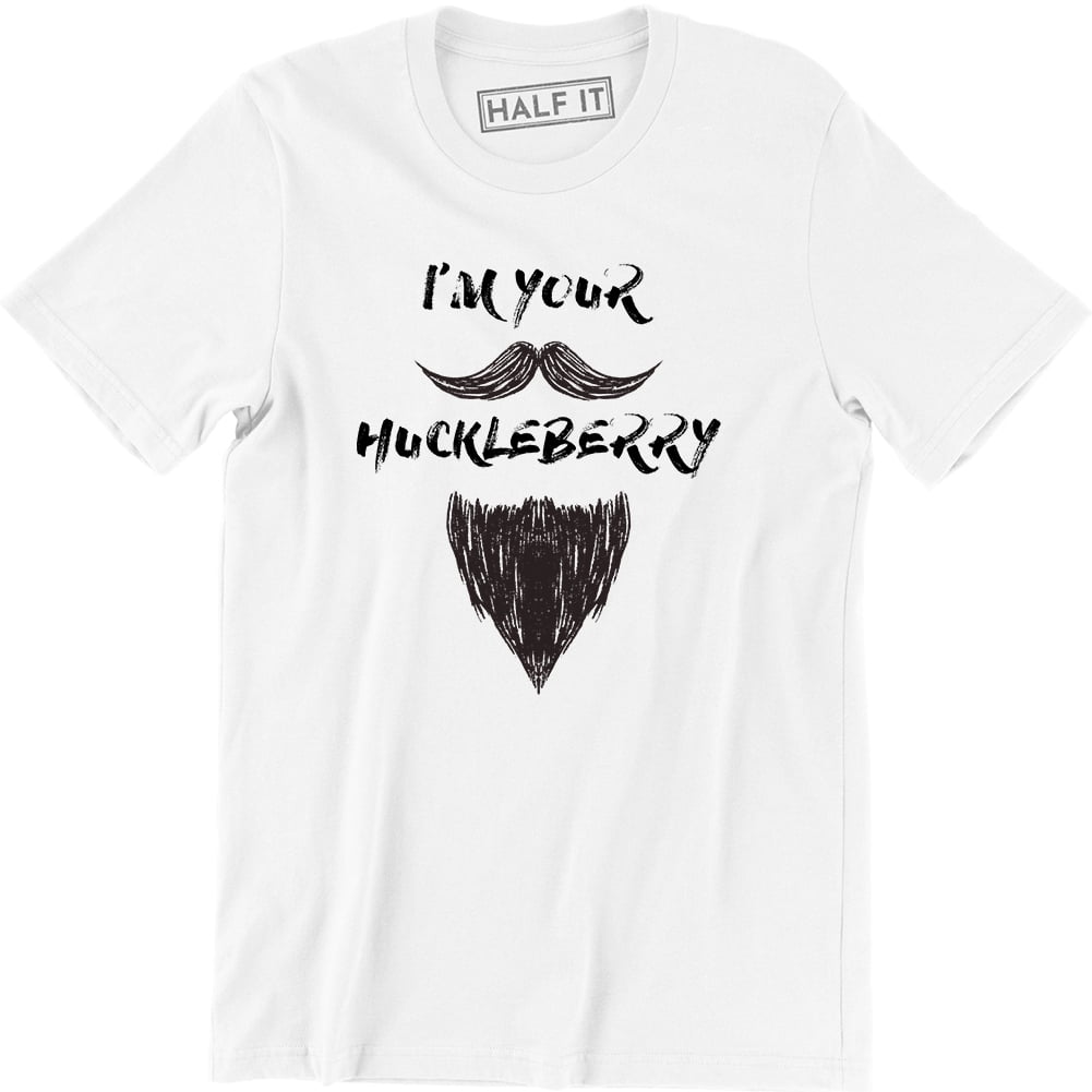 I'm Your Huckleberry Mustache Harry Gentlemen Men's Gift T-Shirt ...