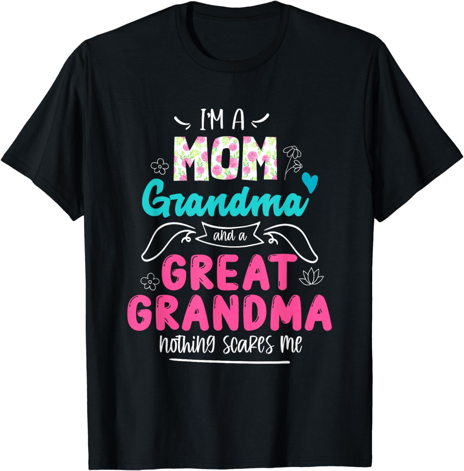 I'm a Mom Grandma and Great Grandma - Funny Grandma T-Shirt - Walmart.com