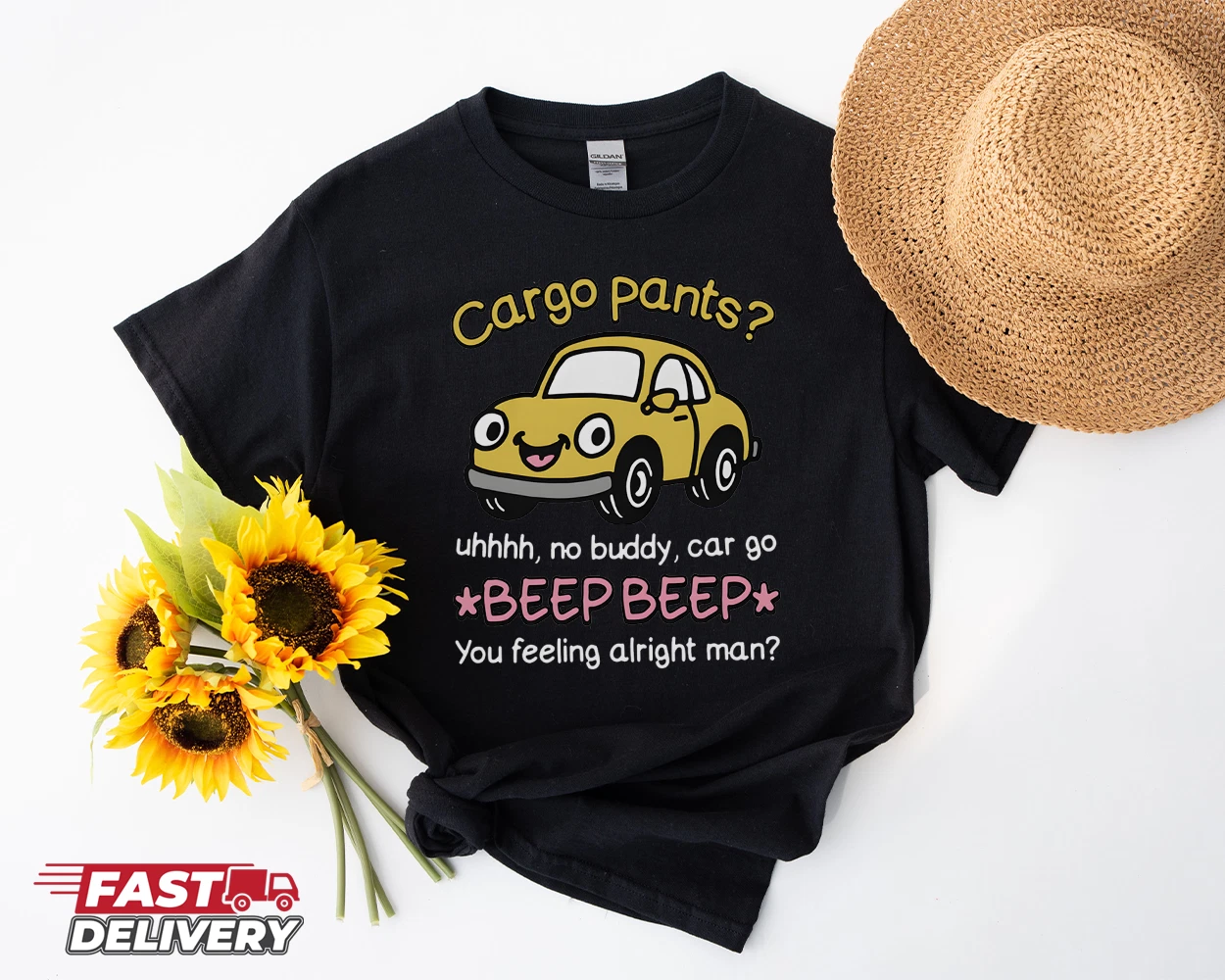 Cargo Pants? Uhhh, No Buddy, Car Go *Beep Beep* You Feeling Alright Man ...