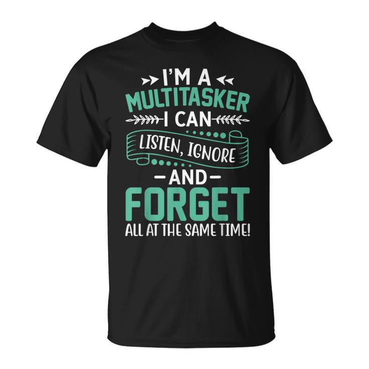I’m a Multitasker Multi-Tasker T-Shirt – Funny Productivity Graphic Tee ...