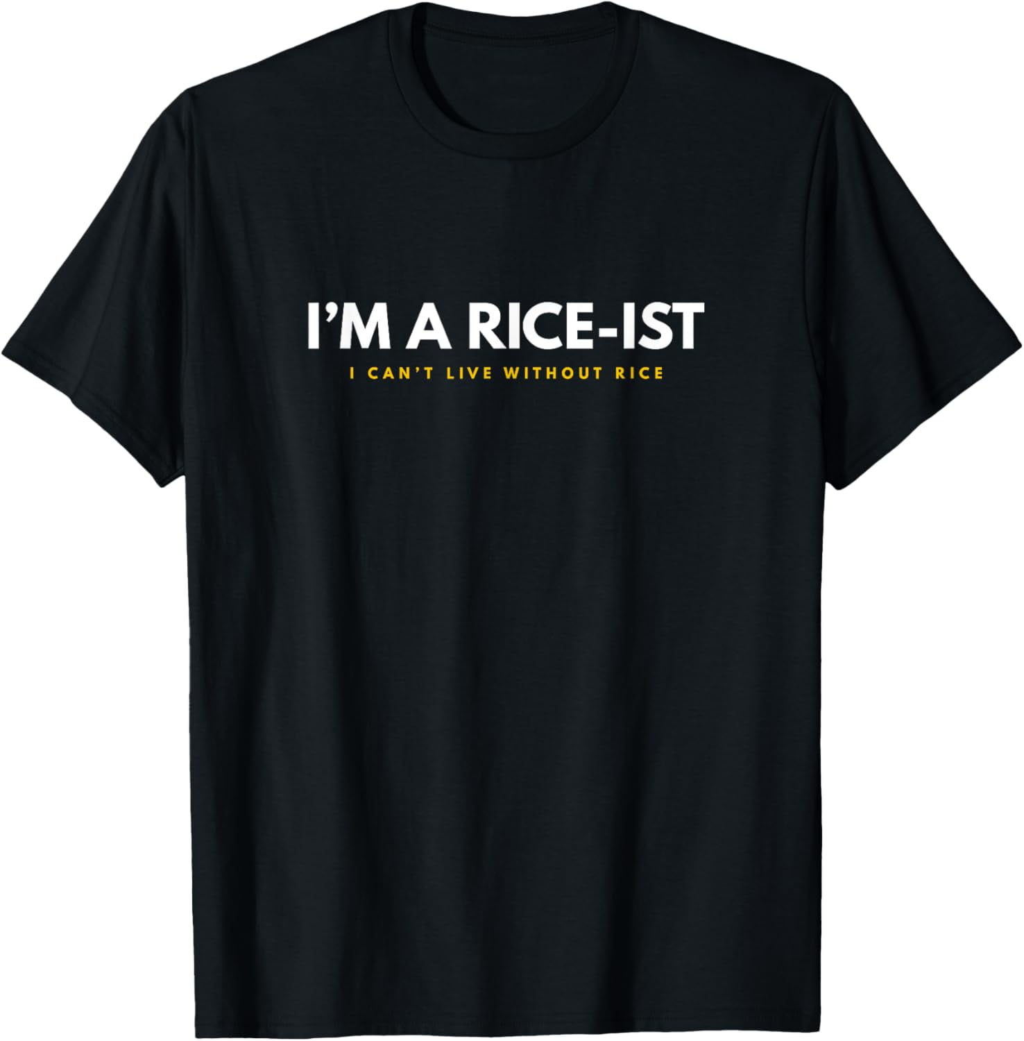 I'm a Rice-Ist Rice Funny Filipino T-Shirtmen and women can wear, black ...