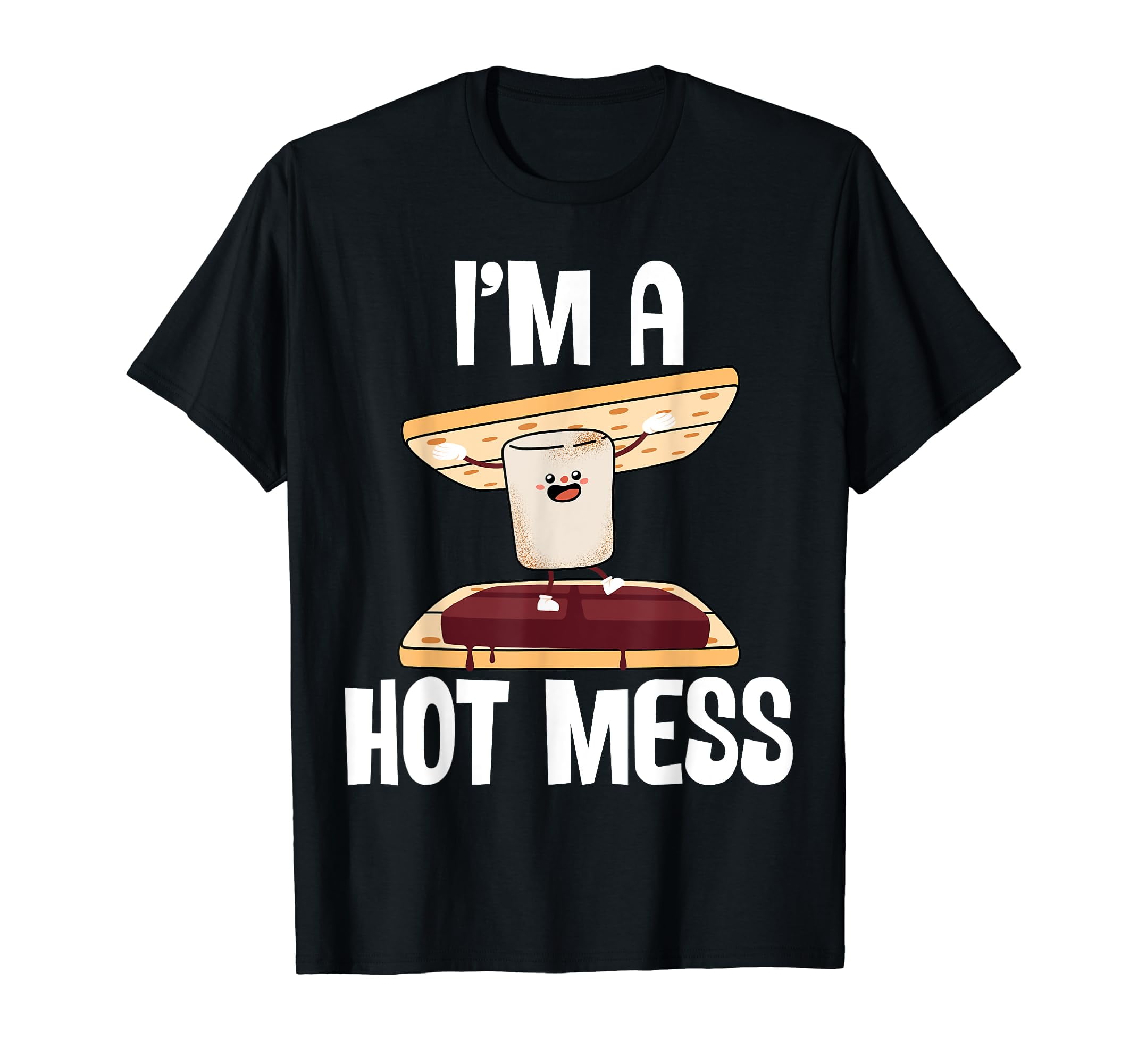 I'm a hot mess funny smores camp s'mores marshmallow smores T-Shirt - Walmart.com