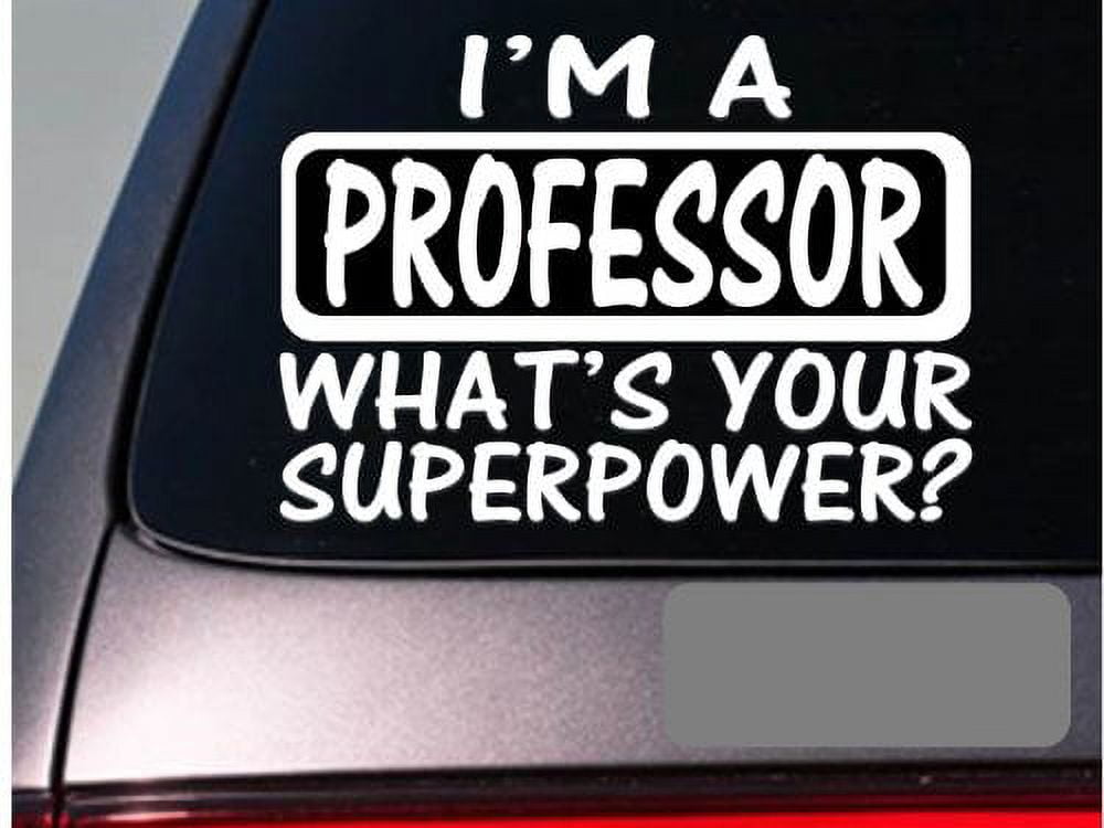 I'm a professor sticker decal *E187* bus school college high school ...