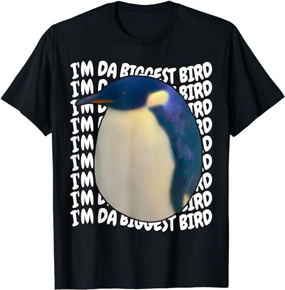 I'm da Biggest Bird Meme for Bird Lovers Meme Enthusiasts! T-Shirt ...