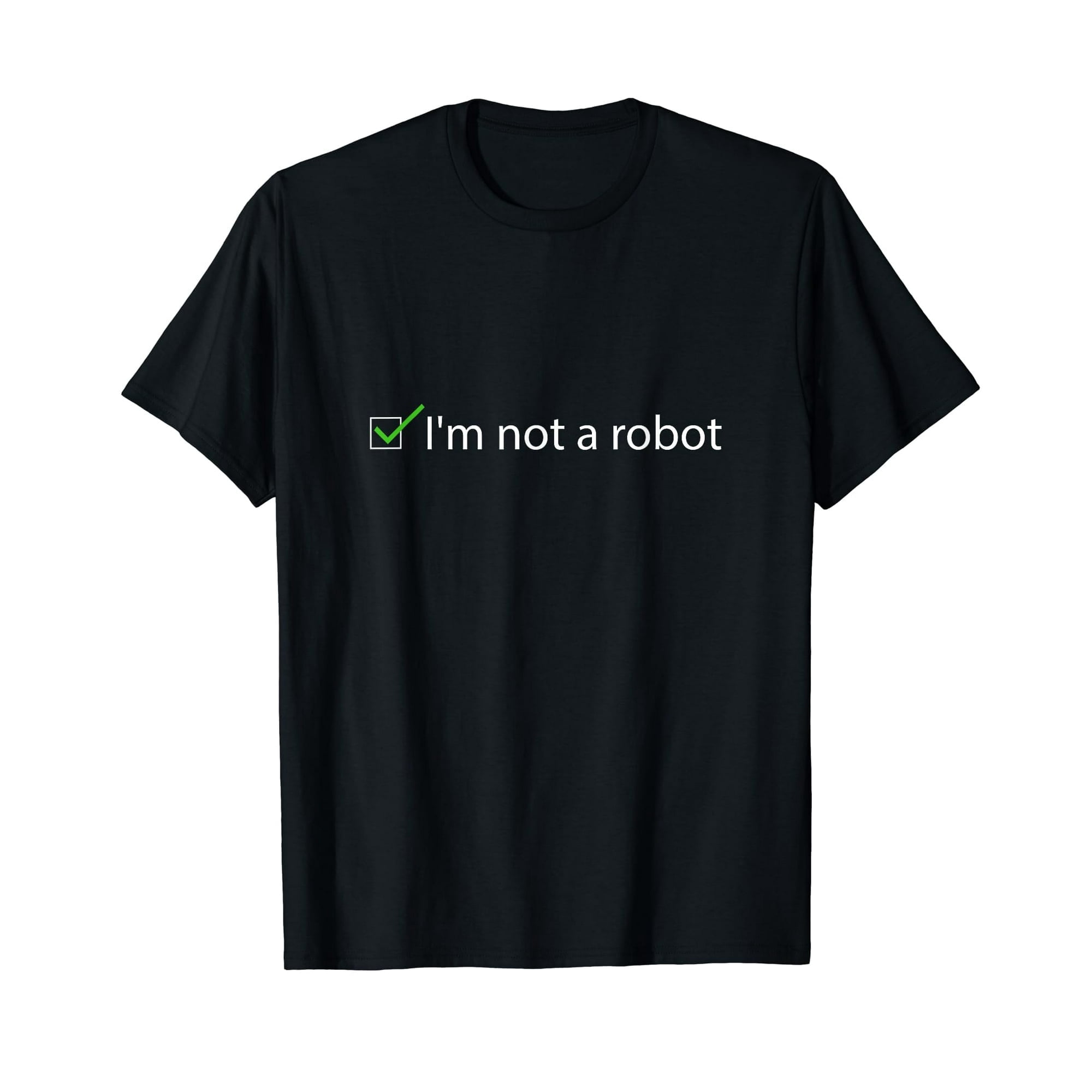 I'm not a Robot Funny Captcha Bot Internet Programmer gift T-Shirt ...