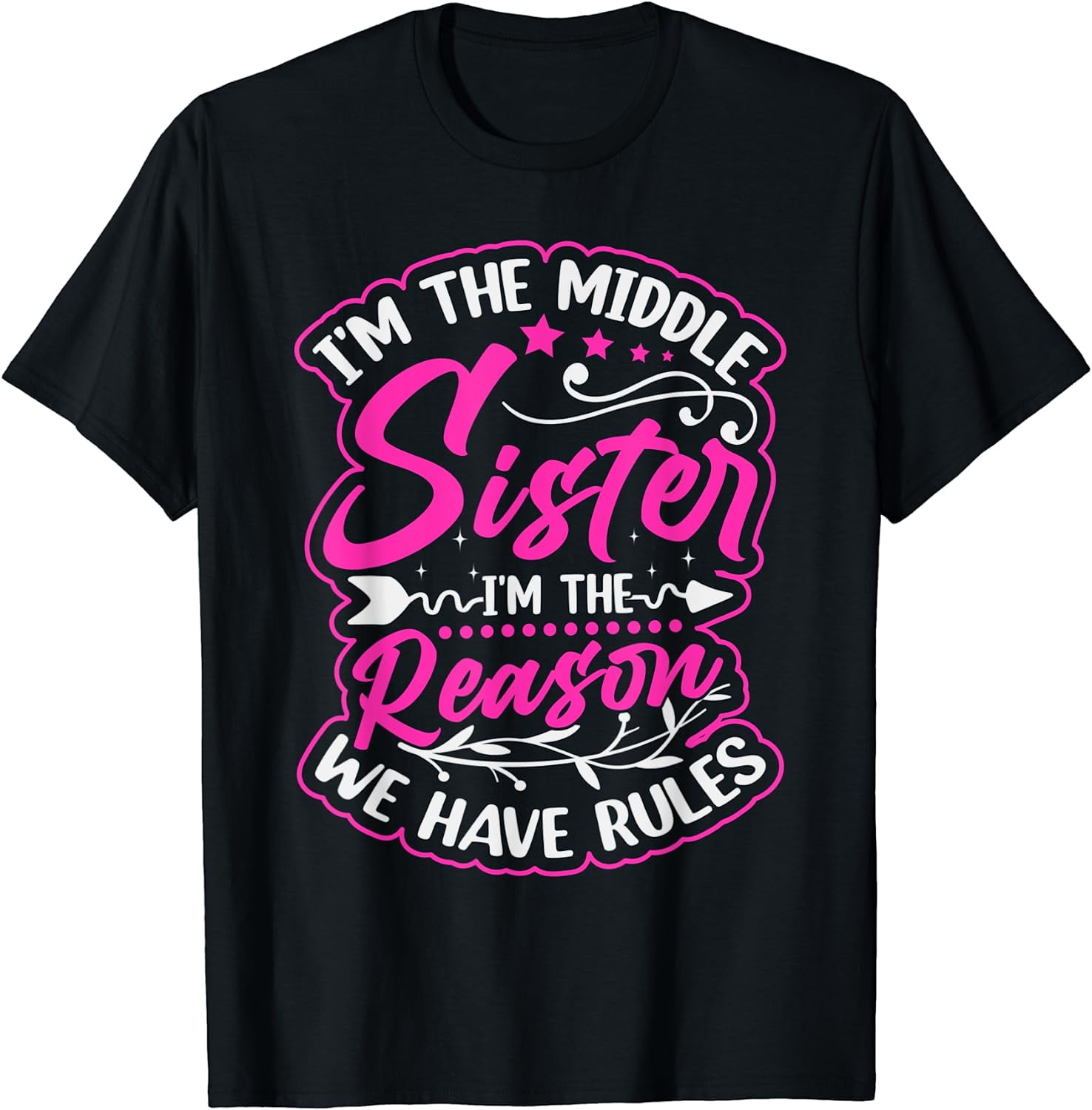 I'm the Middle Sister I'm the Reason we Have Rules Sibling T-Shirt ...