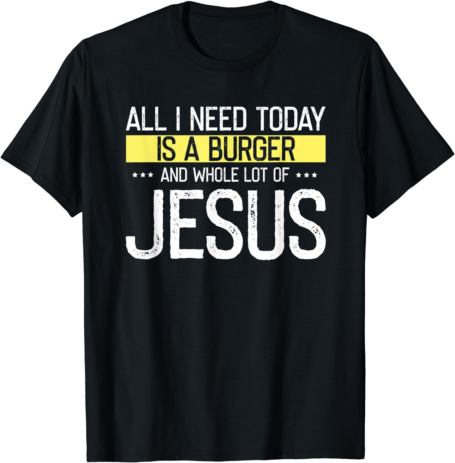 I need Burger and lot of Jesus, Christian God Christ BBQ T-Shirt Black ...