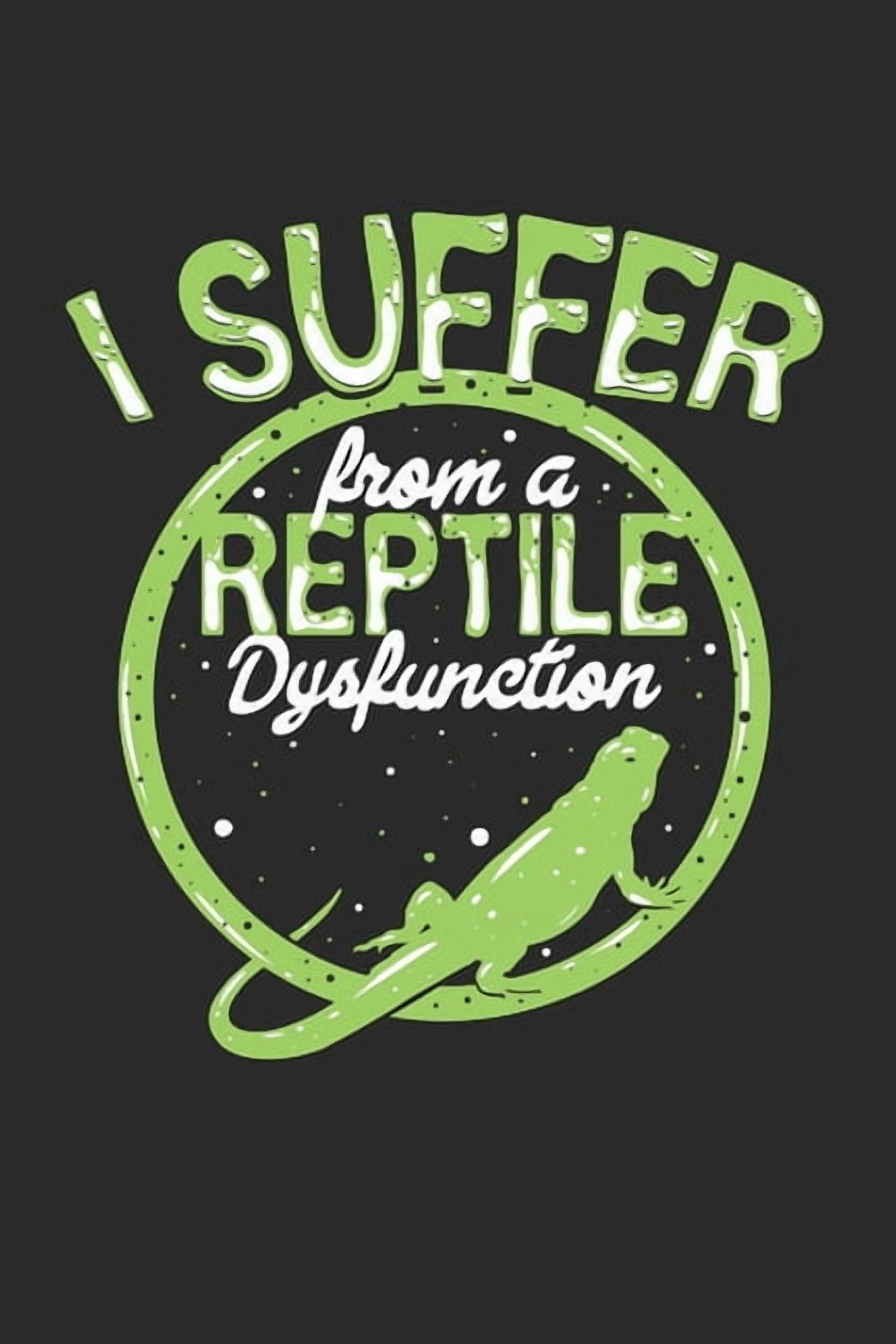 Reptile Dysfunction