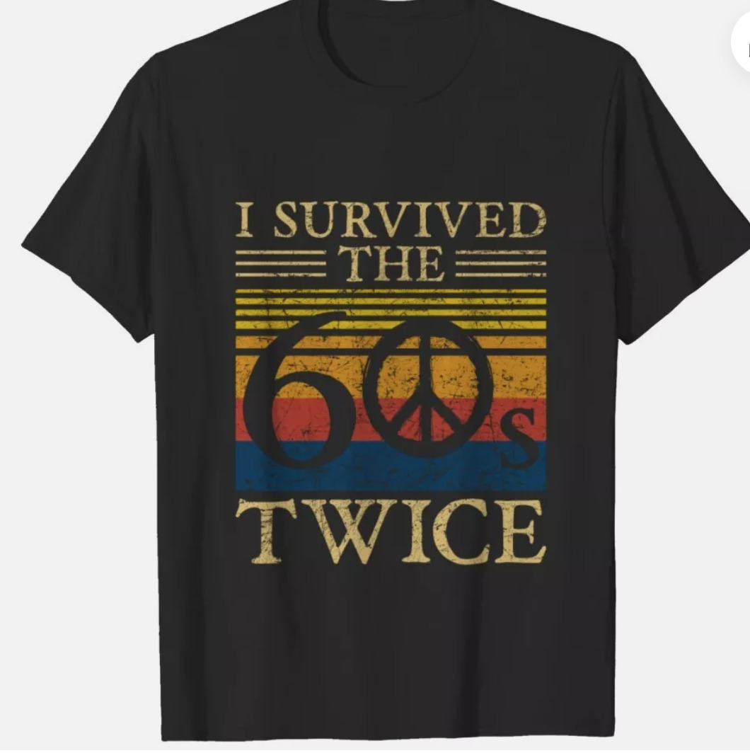 I survived the 60s twice 60 Birthday funny Quote T-Shirt All Size S-3XL Gift - Walmart.com