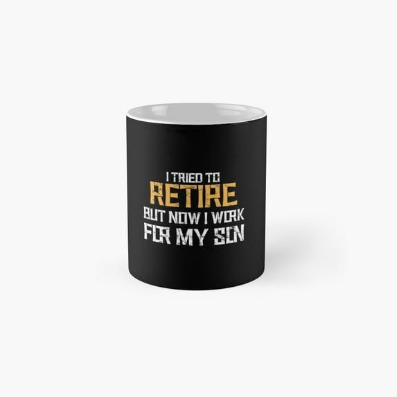 I tried to retire but now i work for my son, funny retirement,funny ...
