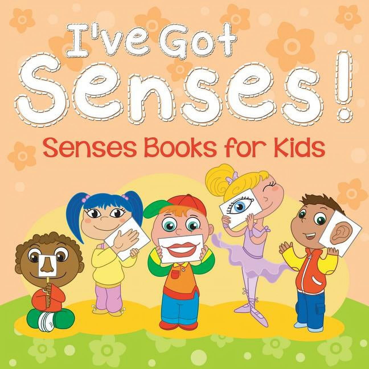 I've Got Senses!: Senses Books for Kids, (Paperback) - Walmart.com