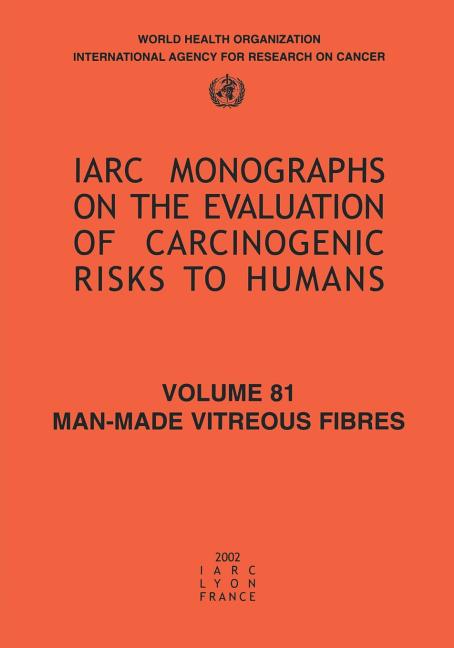 IARC Monographs on the Evaluation of the Man-Made Vitreous Fibres, Book ...