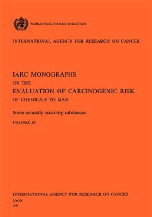 IARC Monographs on the Evaluation of the Carcinogenic Risks: Some ...