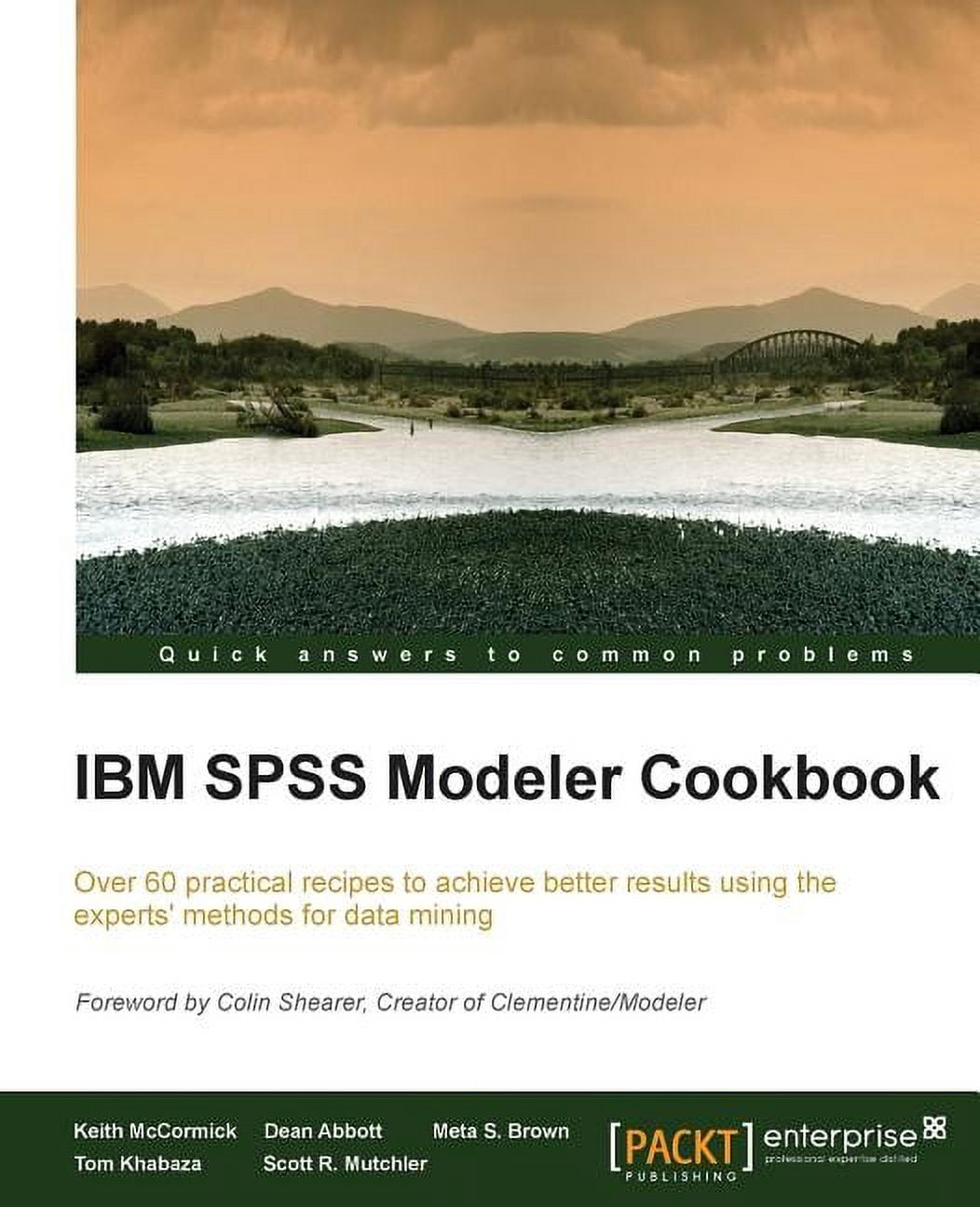 IBM SPSS Modeler Cookbook: If you've already had some experience with ...